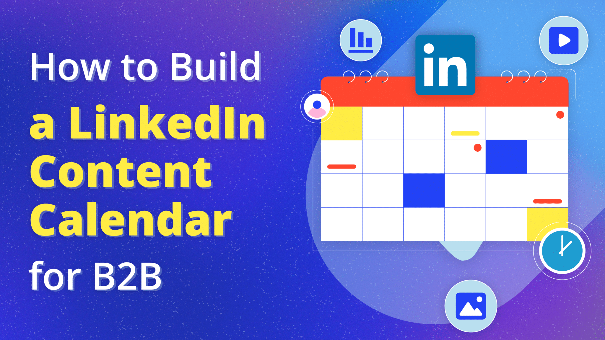 How to Build a LinkedIn Content Calendar for B2B - IMPACTABLE