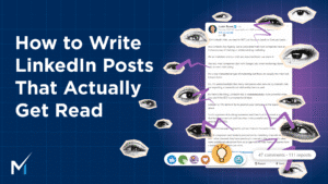 How to Write LinkedIn Posts That Actually Get Read (2026 Guide)